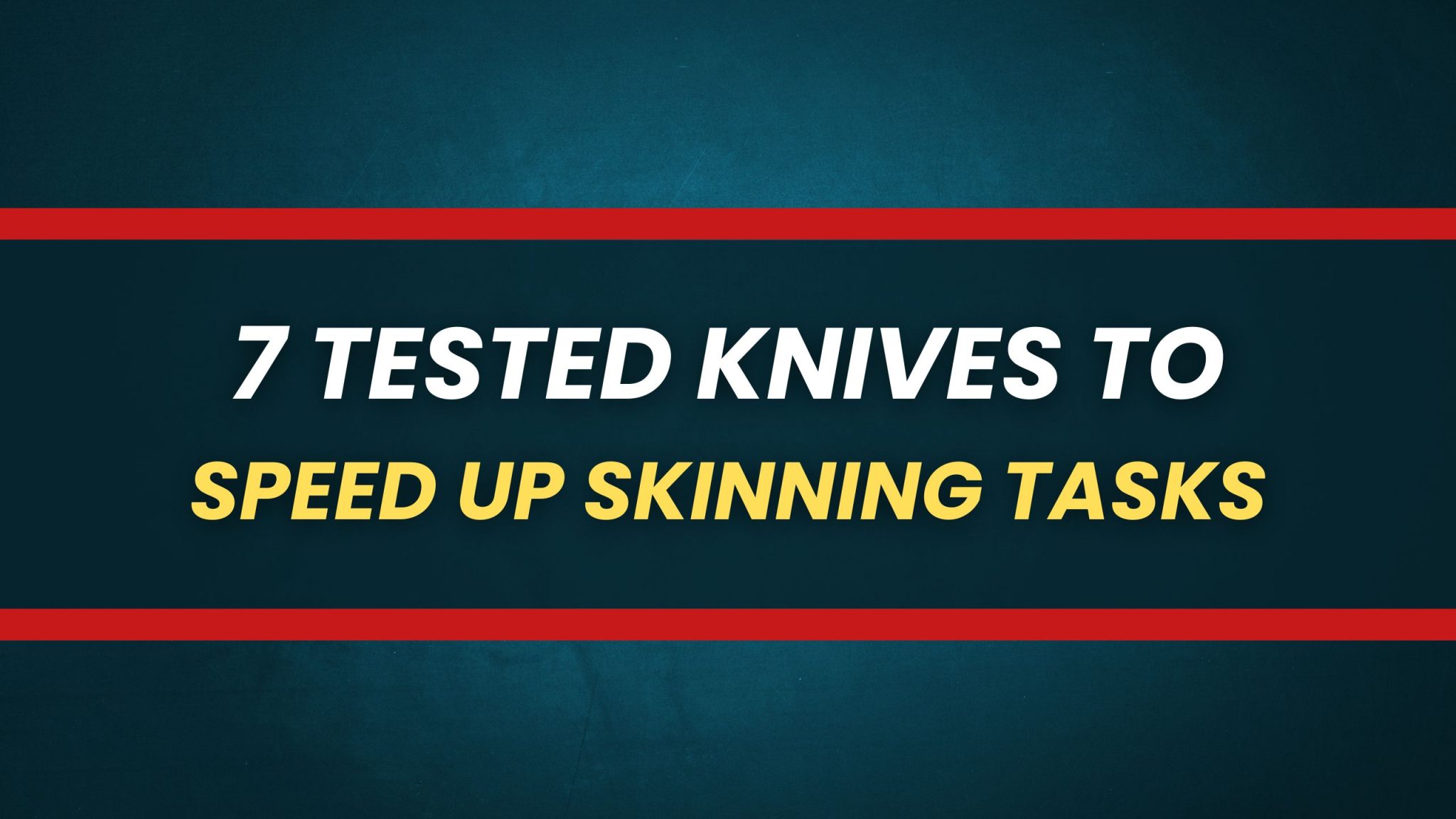 Small Skinning Knife: 7 Proven Tested Knives to Speed Up Skinning Tasks